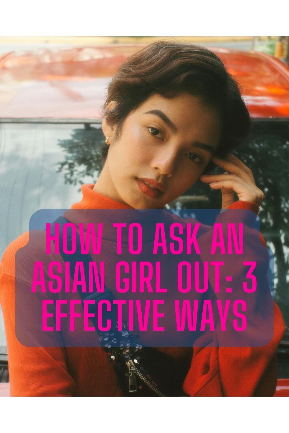 How To Ask An Asian Girl Out: 3 Effective Ways - Thoughts and Views ...