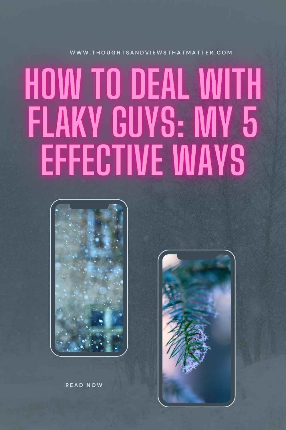 How To Deal With Flaky Guys: My 5 Effective Ways