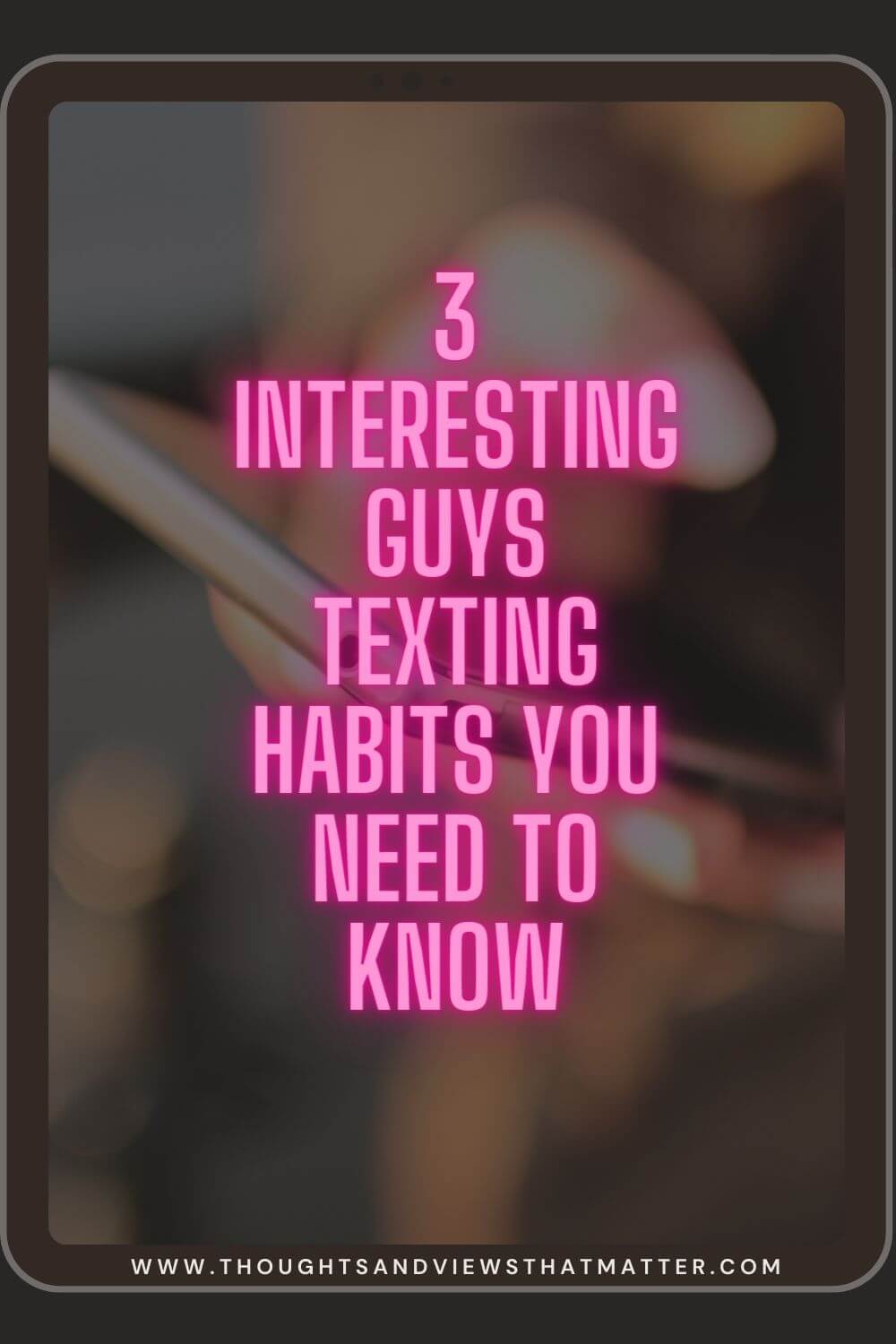 3 Interesting Guys Texting Habits You Need To Know