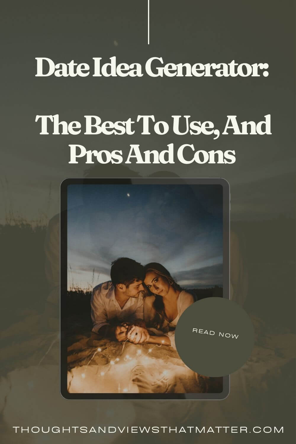 Date Idea Generator: The Best To Use, And Pros And Cons