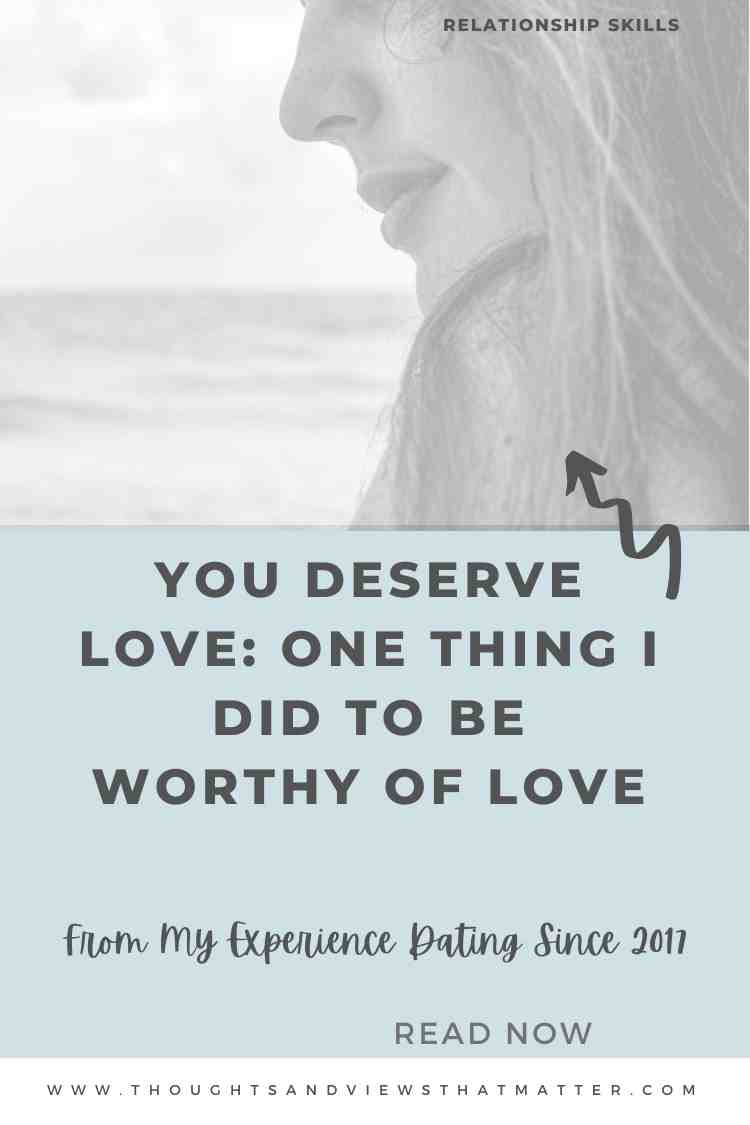 You Deserve Love: ONE Thing I Did To Be Worthy of Love